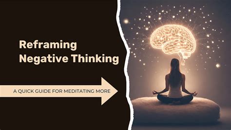 Reframing Negative Thinking A Quick Guide For Meditating More