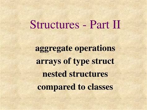 Ppt Structures Part Ii Aggregate Operations Arrays Of Type Struct