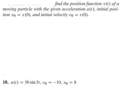Solved Find The Position Function X T Of A Moving Particle Chegg