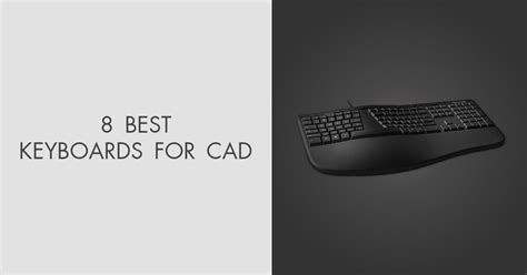 8 Best Keyboards For Cad In 2025