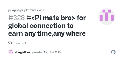 For Global Connection To Earn Any Timeany Where · Issue 328 · Pi Appspi Platform Docs · Github
