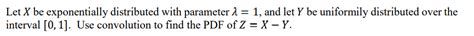 Let X Be Exponentially Distributed With Parameter