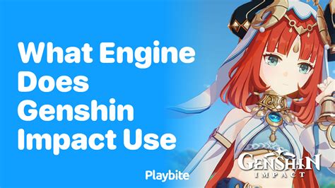 What Engine Does Genshin Impact Use Playbite