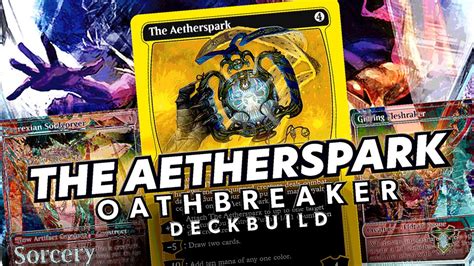 The Aetherspark Oathbreaker Deckbuild Youtube