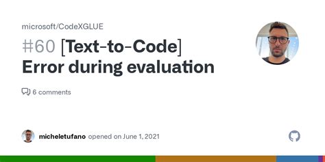 [text To Code] Error During Evaluation · Issue 60 · Microsoft Codexglue · Github