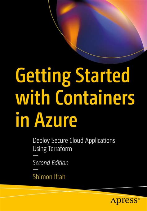 Getting Started With Containers In Azure Deploy Secure Cloud Applications Using Terraform