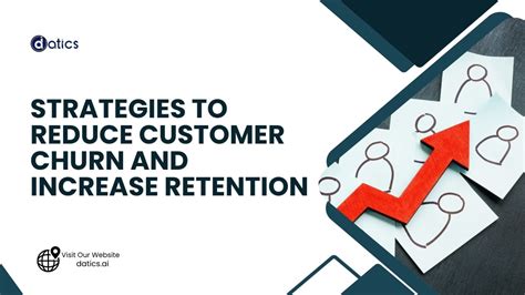 Strategies To Reduce Customer Churn And Increase Retention