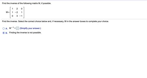 solved find the inverse of the following matrix m if