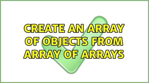 Create An Array Of Objects From Array Of Arrays 2 Solutions Youtube