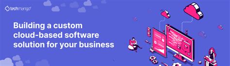 Building A Custom Cloud Based Software Solution For Your Business Techmango