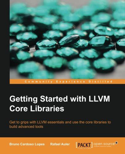 Getting Started With Llvm Core Libraries Let Me Read
