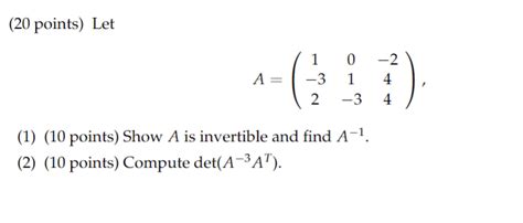 Solved 20 Points Let A⎝⎛1−3201−3−244⎠⎞ 1 10 Points