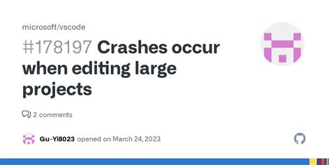 Crashes Occur When Editing Large Projects · Issue 178197 · Microsoft Vscode · Github