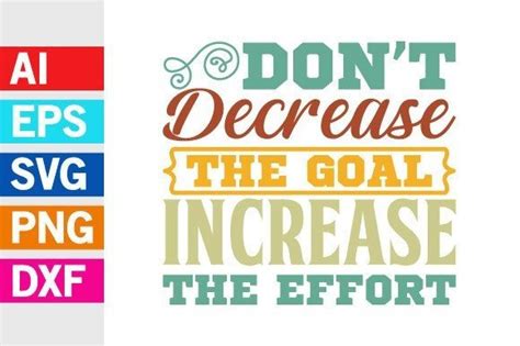 Dont Decrease The Goal Increase Svg Graphic By Graphicquoteteez