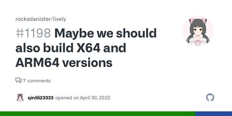 Maybe We Should Also Build X64 And Arm64 Versions · Issue 1198