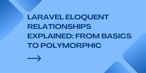 Understanding Laravel Eloquent Relationships From Basics To Polymorphic Dev Community