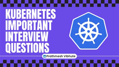 kubernetes interview questions for day 37 prathmesh vibhute posted on the topic linkedin