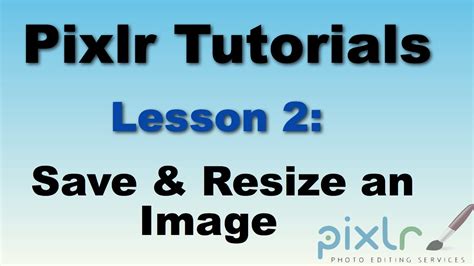 Pixlr Tutorial Save And Resize An Image Lesson 2 YouTube