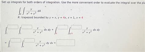 Solved Set Up Integrals For Both Orders Of Integration Use