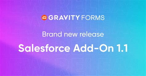 Brand New Release Salesforce Add On 1 1 Gravity Forms