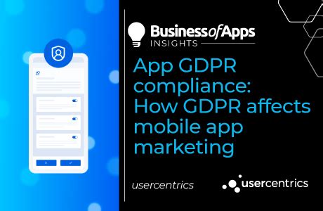 App GDPR Compliance How GDPR Affects Mobile App Marketing Business Of Apps