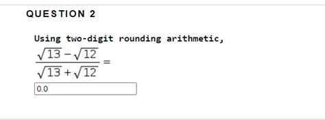 Solved Do This Calculation Using Rounding Arithmetic In The Chegg