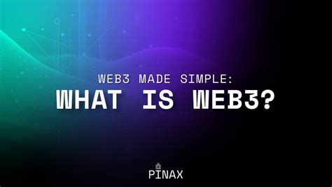 Web3 Made Simple What Is Web3 The Official Pinax Blog