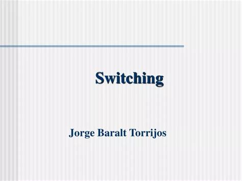 Ppt Switching Powerpoint Presentation Free Download Id5792466