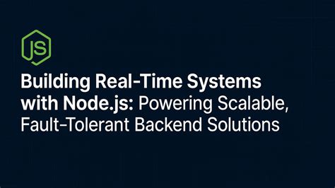 Building Real Time Systems With Nodejs Scalable Low Laten