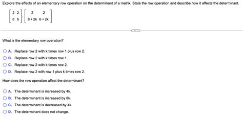 Solved Explore The Effects Of An Elementary Row Operation On Chegg Com