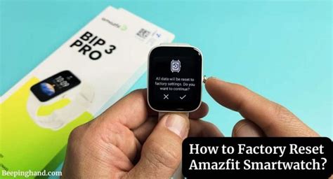 How To Factory Reset Amazfit SmartWatch Know Easy Steps To Reset