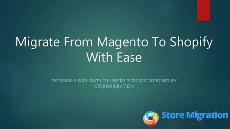 migrate from magento to shopify with ease pptx