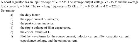 A Boost Regulator Has An Input Voltage Of Vs 5v The Average Output Voltage Va 15 V And The