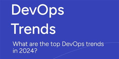 What Are The Top Devops Trends In 2024 Connect 4 Techs