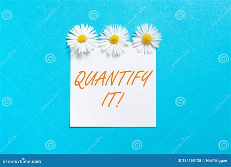 Hand Writing Sign Quantify It Internet Concept Measure The Size Or Amount Of Something And