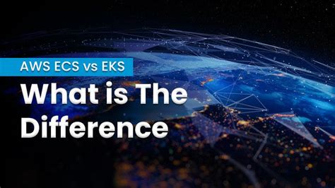 Aws Ecs Vs Eks What Is The Difference Medium