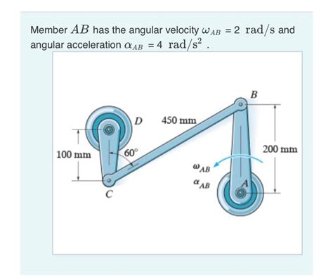 Solved Member Ab Has The Angular Velocity ωab2rads And