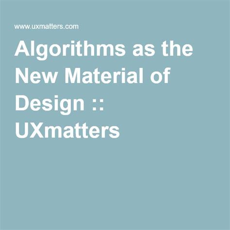 Algorithms As The New Material Of Design Algorithm Design Material