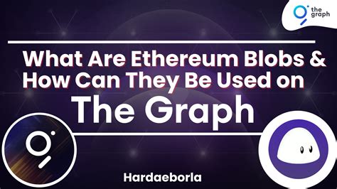 What Are Ethereum Blobs And How Can They Be Used On The Graph Rthegraph