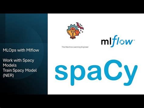 Free Video MLOps With MLFlow Working With Spacy NLP And Training NER