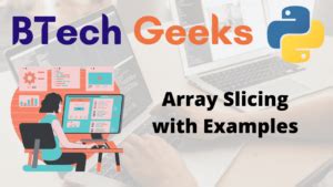 Python Array Slicing With Examples BTech Geeks