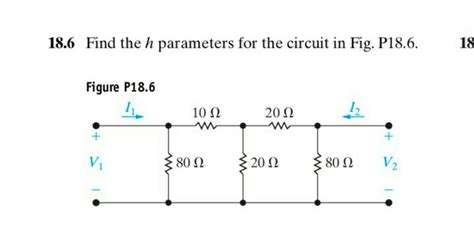 solved 18 6 find the h parameters for the circuit in fig