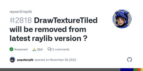 Drawtexturetiled Will Be Removed From Latest Raylib Version Raysan Raylib Discussion