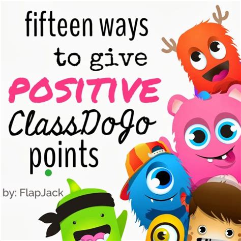 Fifteen Ways To Give Positive Classdojo Points Guest Poster Flapjack