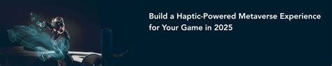 Haptic Feedback Suits Next Frontier In Metaverse Game Development
