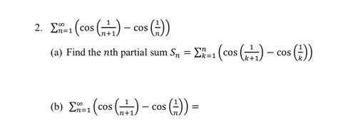 Solved ∑n1∞cos1n1 Cos1na ﻿find The Nth Partial Sum