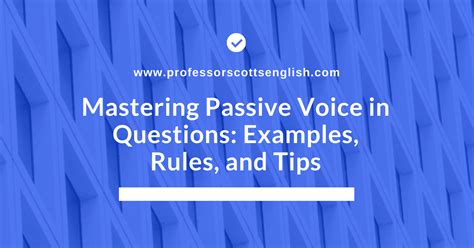 Mastering Passive Voice In Questions Examples Rules And Tips