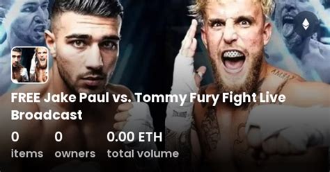Free Jake Paul Vs Tommy Fury Fight Live Broadcast Collection Opensea