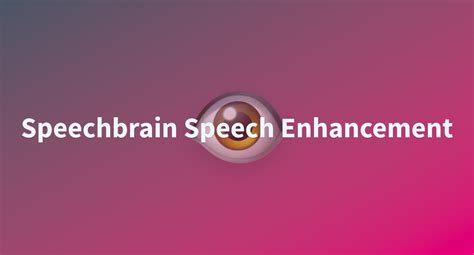 Speechbrain Speech Enhancement A Hugging Face Space By Kevin676