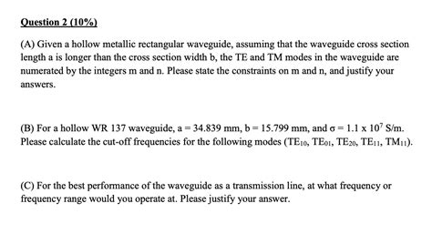 Solved Question 2 10 A Given A Hollow Metallic Rectangular Waveguide Assuming That The